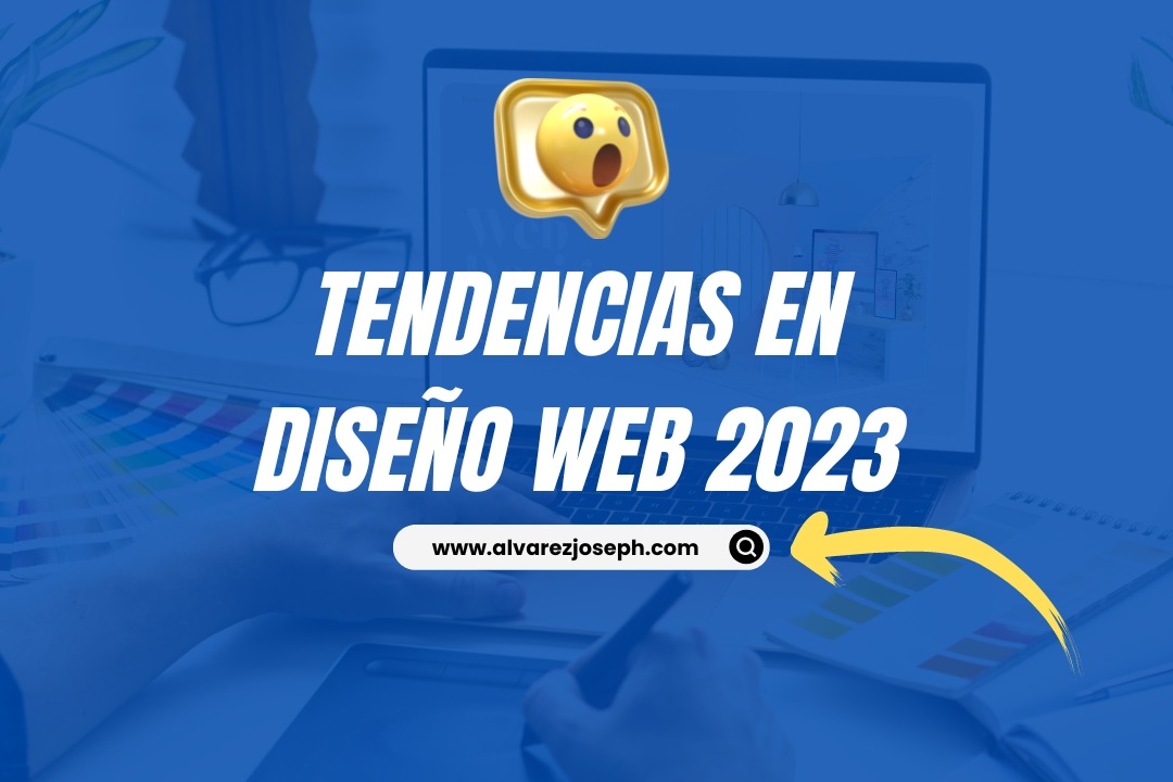 TENDENCIAS en Diseño Web 2023: Lo que Debes Saber → 2023