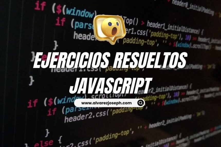 Aprende JavaScript desde cero: Ejercicios Resueltos, conceptos básicos ... Aprende JavaScript desde cero: Ejercicios Resueltos, conceptos básicos ...