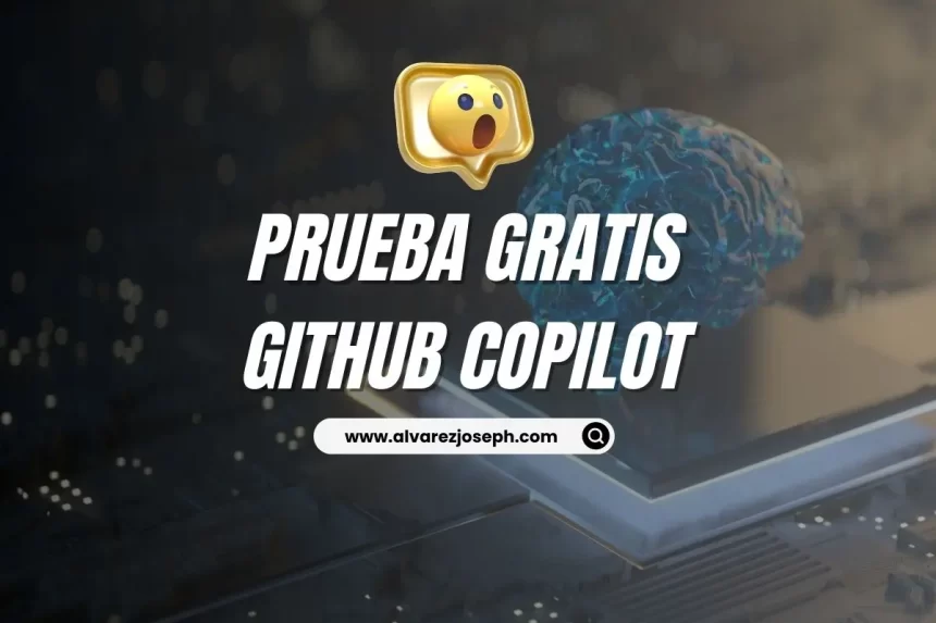 Prueba Gratuita de GitHub Copilot: Impulsa tu Código con IA