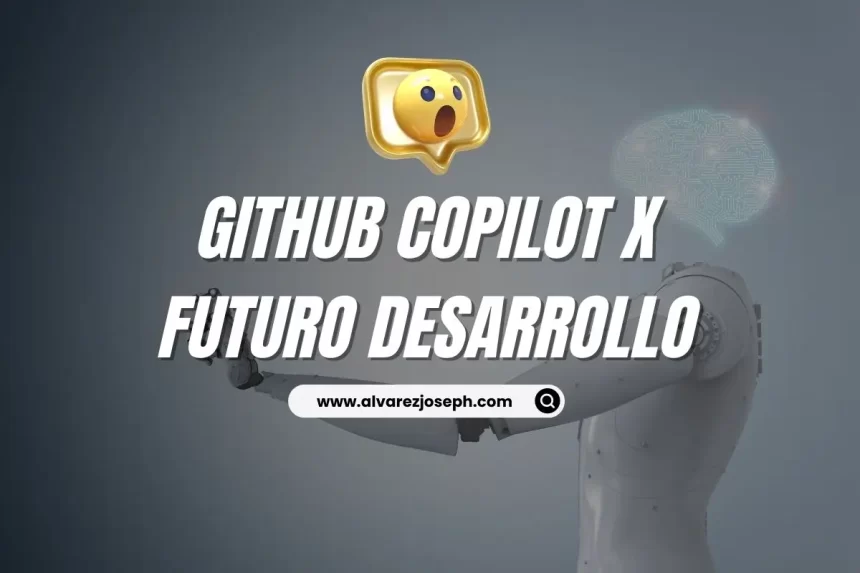 GitHub Copilot X: El Futuro del Desarrollo de Software