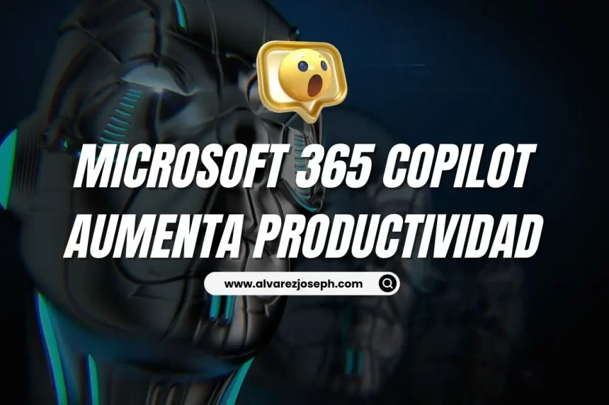 Desata tu productividad con Microsoft 365 Copilot