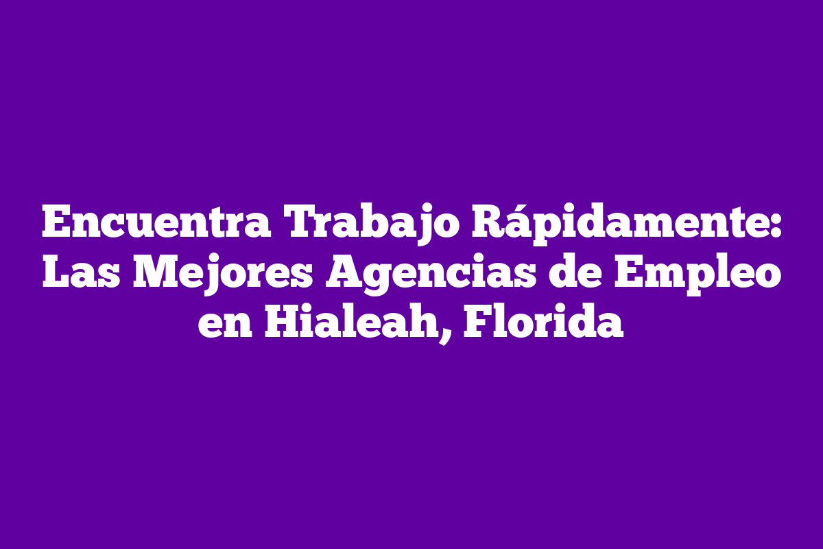 Trabajos En Hialeah De Lunes A Viernes