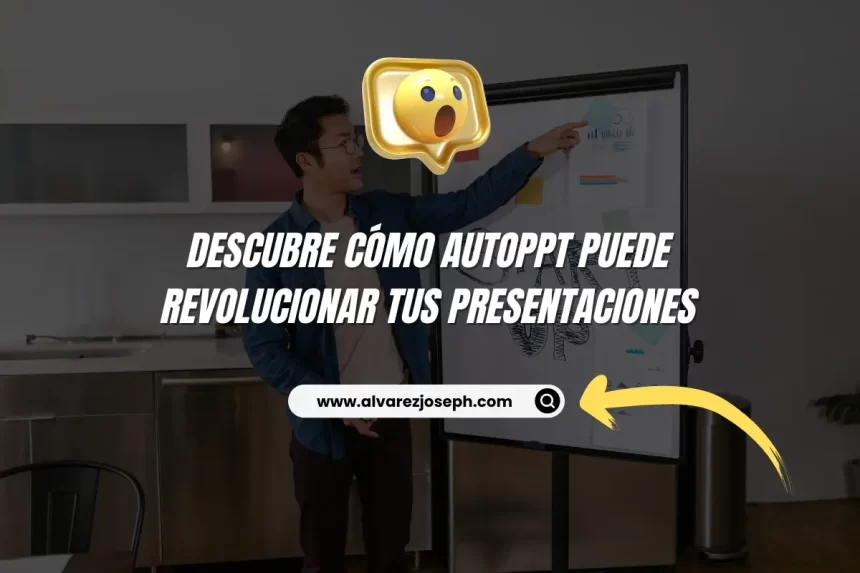Descubre Cómo Autoppt Puede Revolucionar Tus Presentaciones
