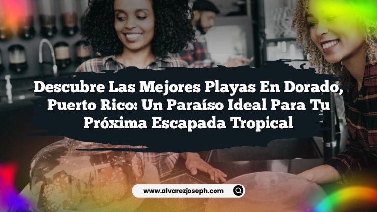 Descubre las Mejores Playas en Dorado, Puerto Rico: Un Paraíso Ideal ...