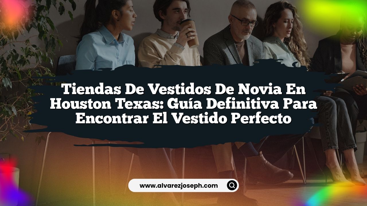 Tiendas De Vestidos De Novia En Houston Texas: Guía Definitiva Para ...