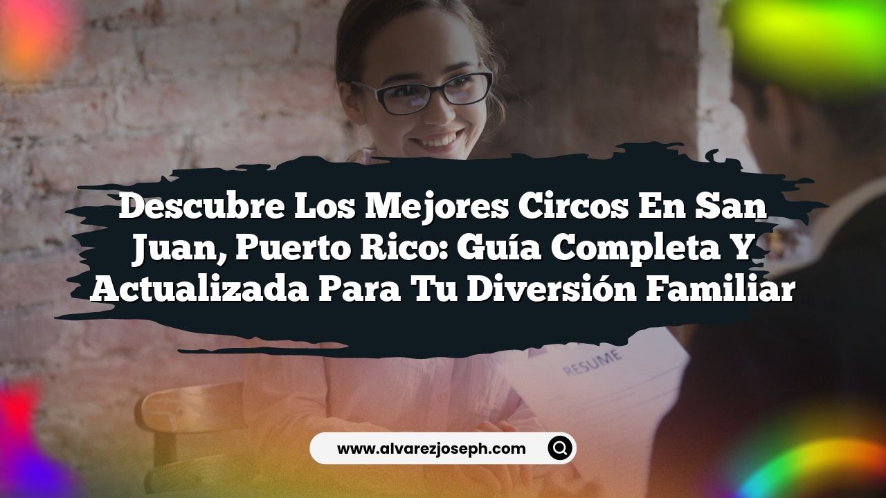 Descubre los Mejores Circos en San Juan, Puerto Rico: Guía Completa y ...