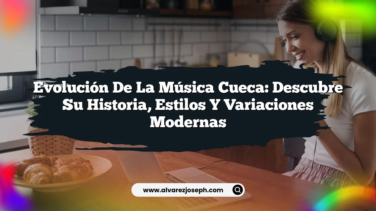 Evolución de la Música Cueca: Descubre su Historia, Estilos y ...