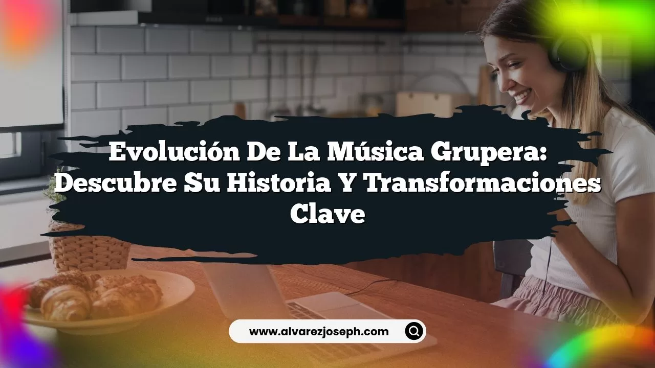 Evolución de la Música Grupera: Descubre su Historia y Transformaciones ...
