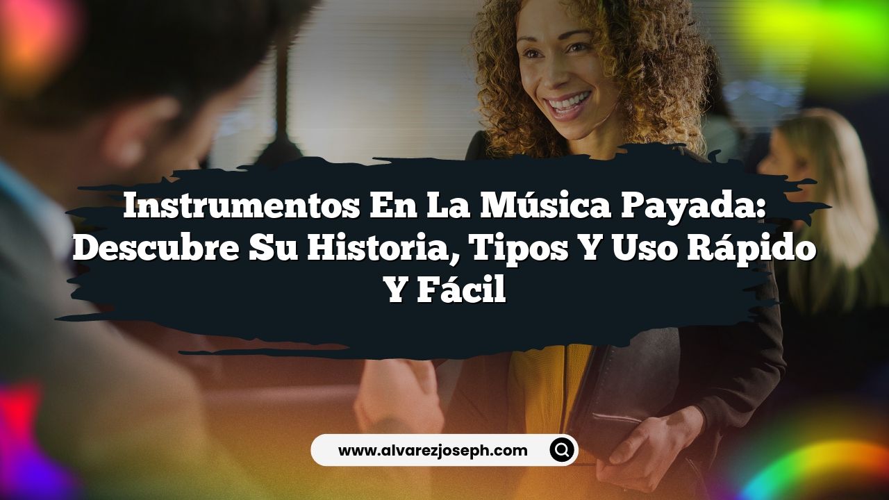 Instrumentos en la Música Payada: Descubre su Historia, Tipos y Uso ...