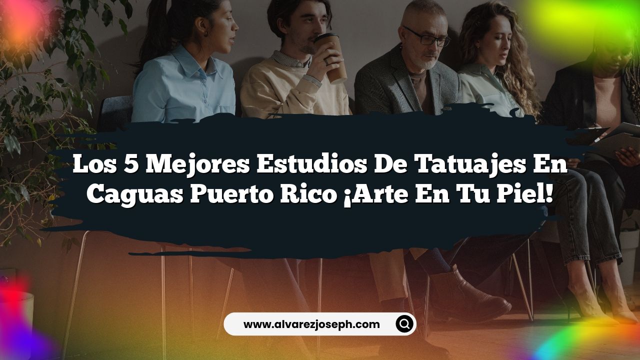 Los 5 Mejores Estudios de Tatuajes en Caguas Puerto Rico ¡Arte en tu Piel!