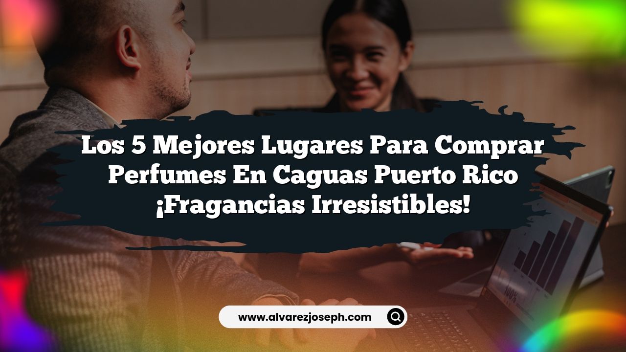 Los 5 Mejores Lugares para Comprar Perfumes en Caguas Puerto Rico ...
