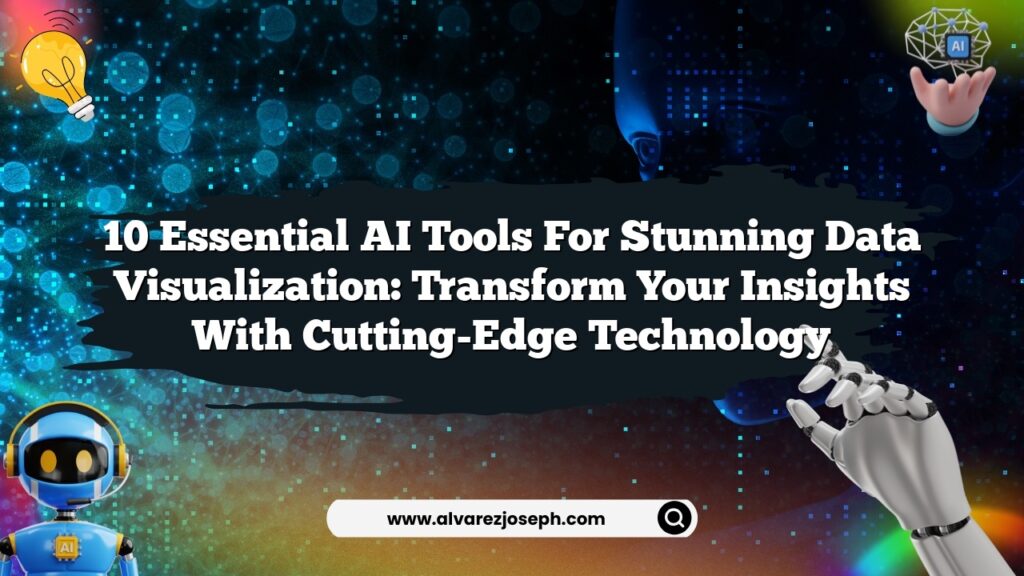 10 Essential AI Tools for Stunning Data Visualization: Transform Your ...