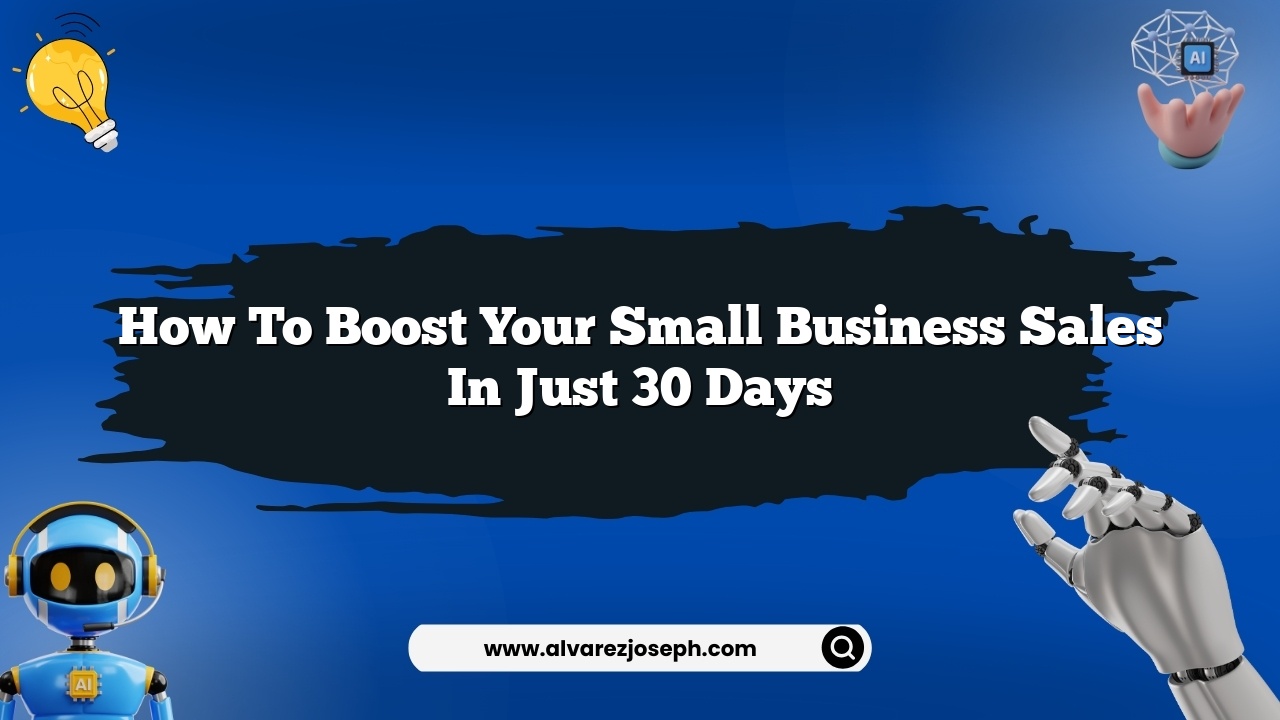 How to boost your small business sales in just 30 days