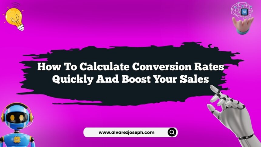 How to calculate conversion rates quickly and boost your sales
