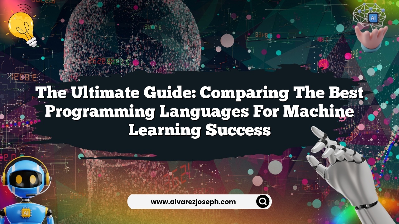 The Ultimate Guide: Comparing the Best Programming Languages for Machine Learning Success