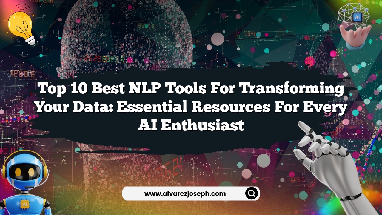 Top 10 Best NLP Tools for Transforming Your Data: Essential Resources ...