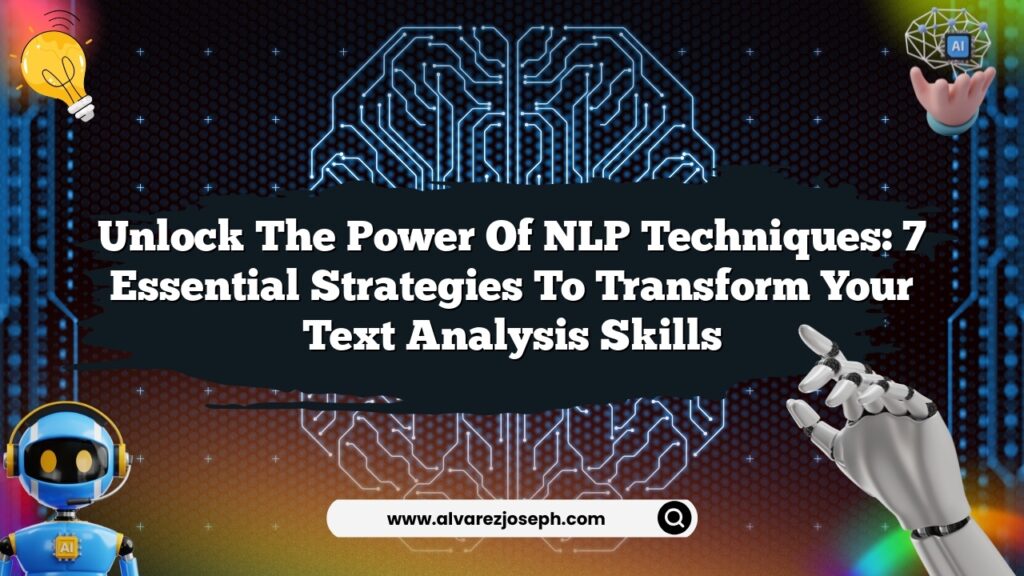 Unlock the Power of NLP Techniques: 7 Essential Strategies to Transform ...