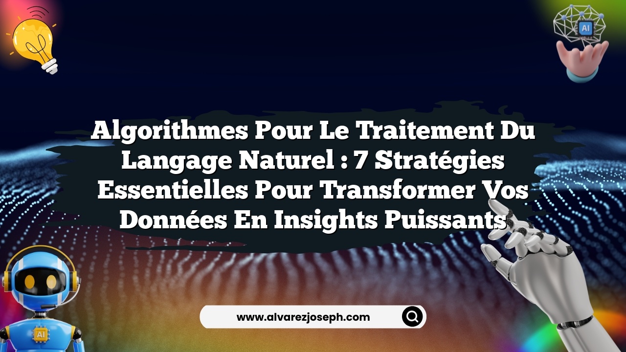 Algorithmes pour le traitement du langage naturel : 7 stratégies ...