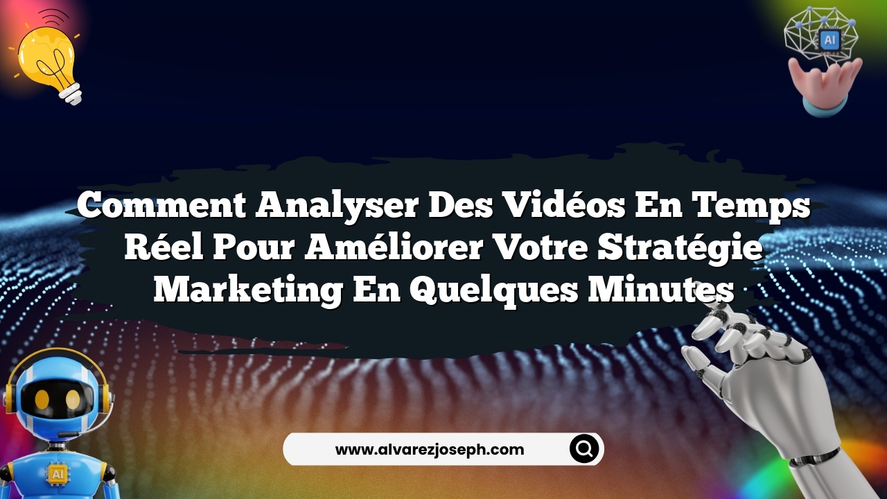 Comment analyser des vidéos en temps réel pour améliorer votre ...