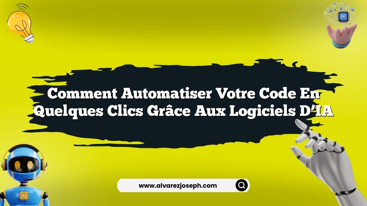 Comment automatiser votre code en quelques clics grâce aux logiciels d'IA