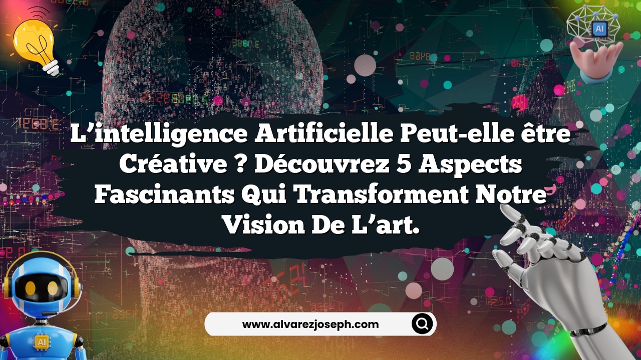 L'intelligence artificielle peut-elle être créative ? Découvrez 5 aspects fascinants qui ...